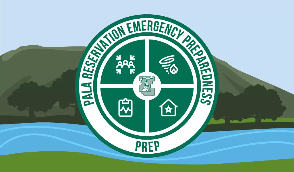 Pala Reservation Emergency Preparedness - Pala Tribe